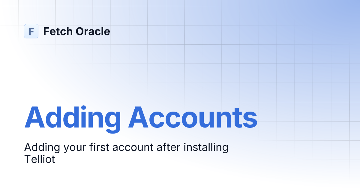 Adding Accounts | Fetch Oracle